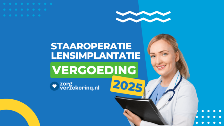 Staaroperatie lensimplantatie vergoeding (2026) » Vanaf 18,65 p/m