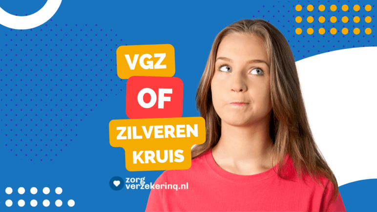 VGZ of Zilveren Kruis zorgverzekering (2026) » Maak je keuze hier